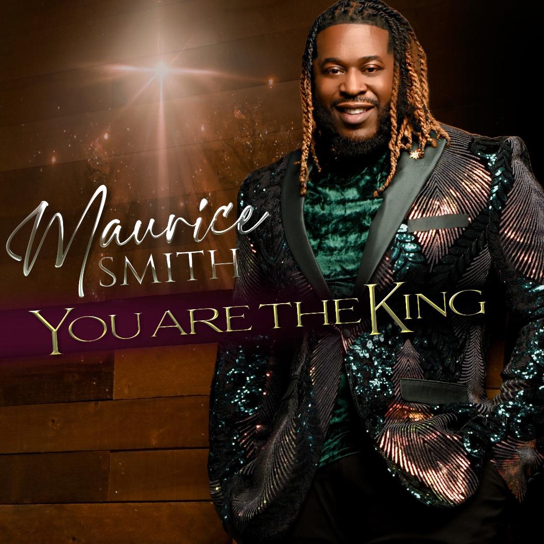 Maurice Smith Releases New Single “You Are The King” Feat. Dr. Kevin ...